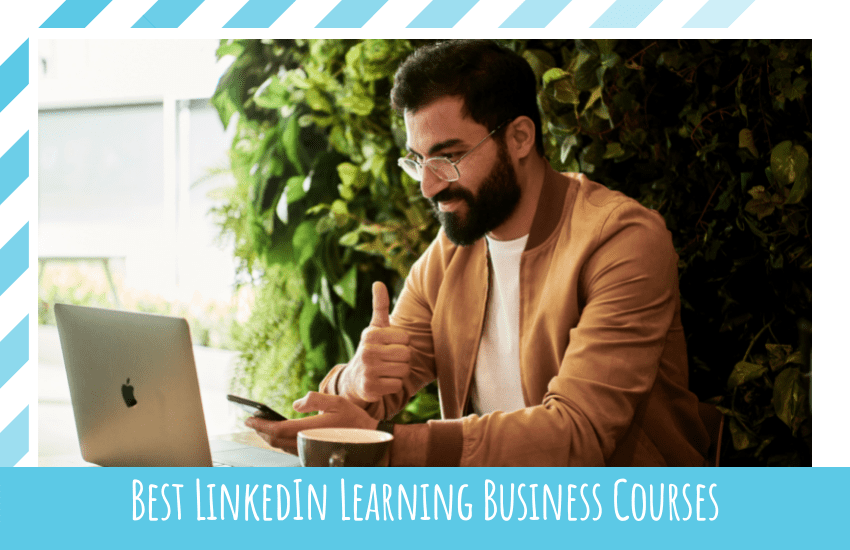 Best LinkedIn Learning Business Courses You Should Pursue Next - Online ...